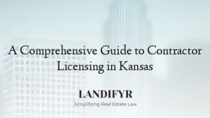 A Comprehensive Guide to Contractor Licensing in Kansas