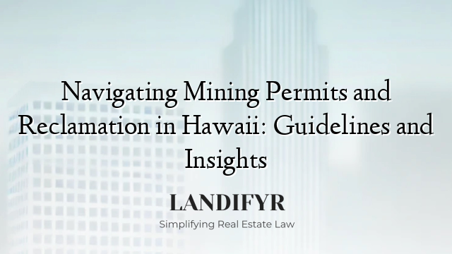 Navigating Mining Permits and Reclamation in Hawaii: Guidelines and ...