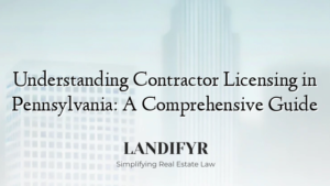 Understanding Contractor Licensing in Pennsylvania: A Comprehensive Guide