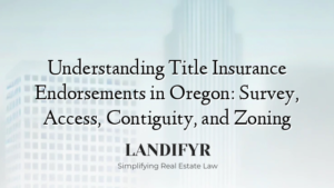 Understanding Title Insurance Endorsements in Oregon: Survey, Access ...