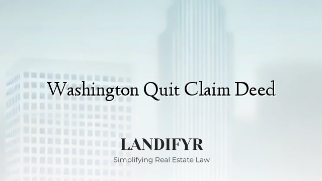 Washington Quit Claim Deed - Landifyr